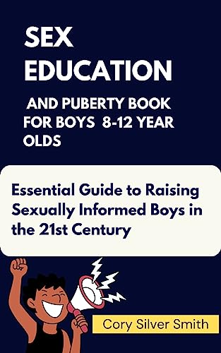 Sex Education and Puberty Book for Boys 8-12 Year Olds: Essential Guide ...