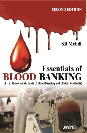 Essentials of Blood Banking: A Handbook for Students of Blood Banking ...