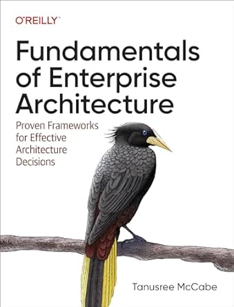 Fundamentals of Enterprise Architecture: Proven Frameworks for ...