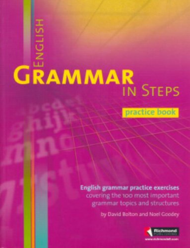 ENGLISH GRAMMAR IN STEPS PRACTICE BOOK (N.ED): Bolton, David ...