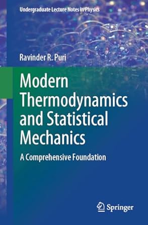 Modern Thermodynamics and Statistical Mechanics: A Comprehensive ...