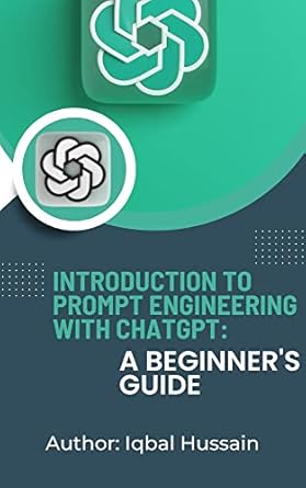 Introduction to Prompt Engineering with ChatGPT: A Beginner's Guide ...