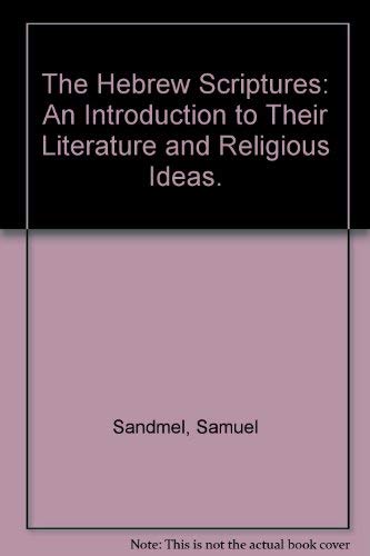 The Hebrew Scriptures: An Introduction to Their Literature and ...