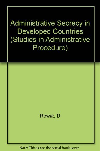 Administrative Secrecy in Developed Countries (Studies in ...