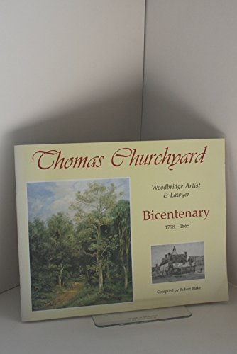 Thomas Churchyard Bicentenary: Woodbridge Artist & Lawyer 1798-1865 ...