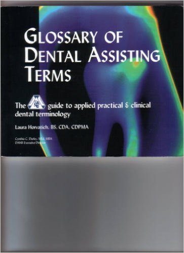 Glossary of Dental Assisting Terms: unknown author: 9780972006620 ...
