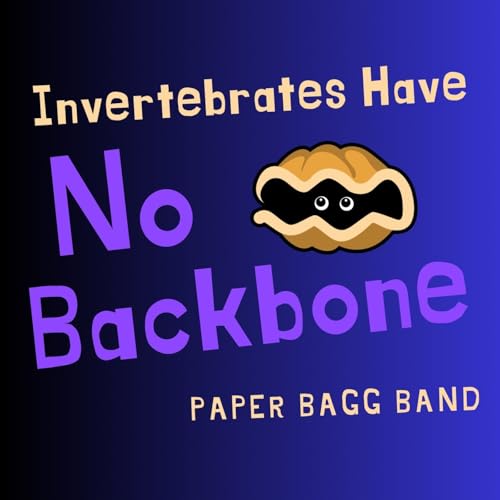 Play Invertebrates Have No Backbone by Paper Bagg Band on Amazon Music