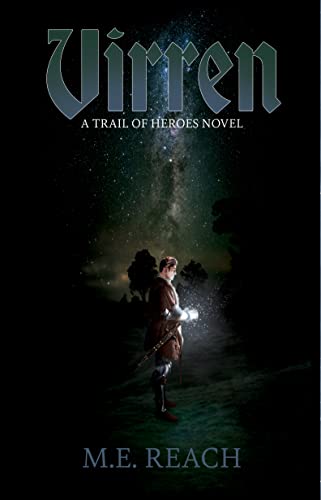 Amazon.com: Virren: A Trail of Heroes Novel eBook : Reach, M. E.: Kindle Store