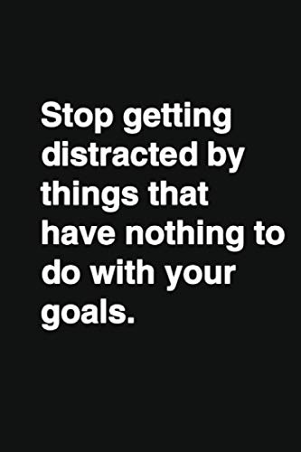 Stop getting distracted by things that have nothing to do with your ...