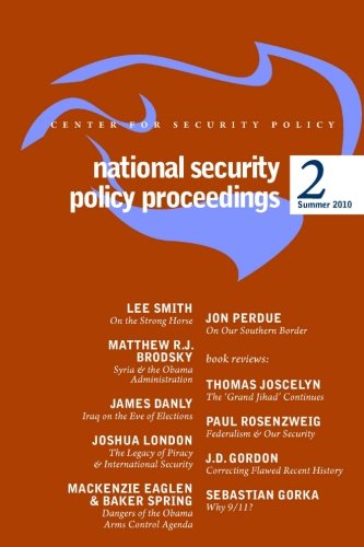 National Security Policy Proceedings: Summer 2010: Smith, Lee, Brodsky ...