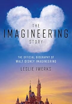 The Imagineering Story: The Official Biography of Walt Disney ...