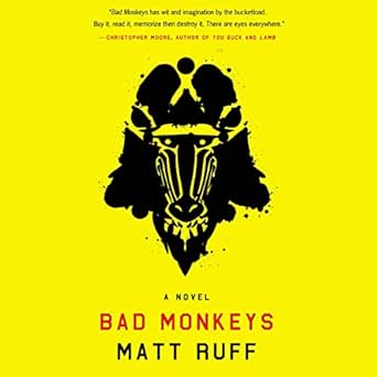 Amazon.com: Bad Monkeys: A Novel (Audible Audio Edition): Matt Ruff ...