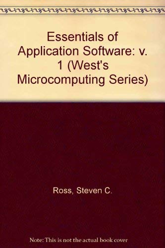 Essentials of Application Software: Dos, Wordperfect 5.0/5.1, Lotus 1-2-3 Release 2.2, dBASE III ...