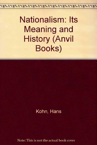Nationalism: Its Meaning and History (Anvil Books): Hans Kohn ...