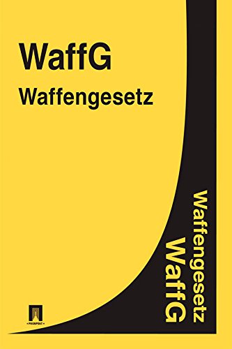 WaffG - Waffengesetz (German Edition) eBook : Deutschland: Amazon.in ...