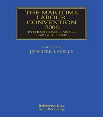 The Maritime Labour Convention 2006: International Labour Law Redefined ...