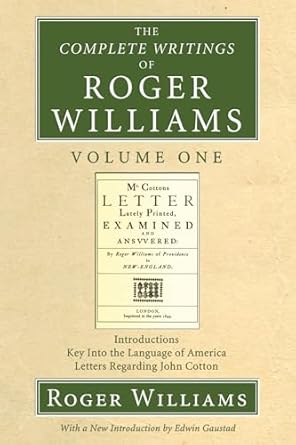 Buy The Complete Writings of Roger Williams, Volume 1: Introductions ...