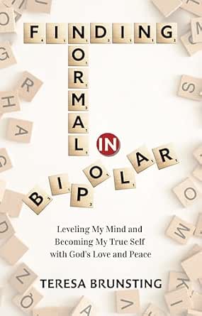 Finding Normal in Bipolar: Leveling My Mind and Becoming My True Self ...