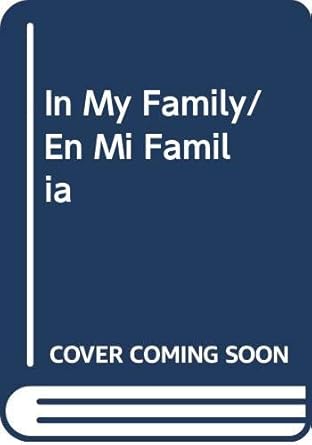 In My Family/ En Mi Familia (English and Spanish Edition): Carmen Lomas ...