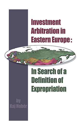 Investment Arbitration in Eastern Europe: In Search of a Definition of ...