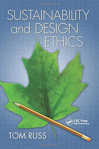 Sustainability and Design Ethics: Russ, Tom: 9781439808542: Books ...