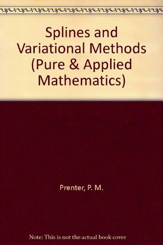 Splines and Variational Methods (Wiley Series of Practical Construction ...