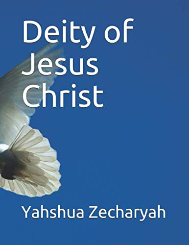 Deity of Jesus Christ: Zecharyah, Yahshua, Sullivan, Anthony Philip ...