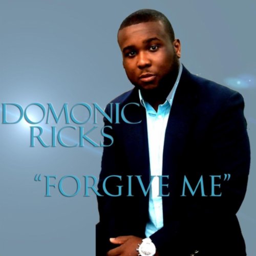 Play Forgive Me by Domonic Ricks on Amazon Music