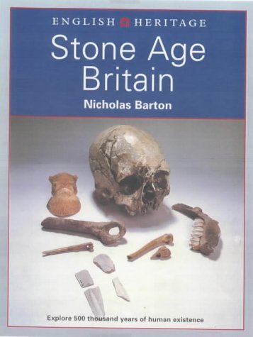 Stone Age Britain: (English Heritage Series): Barton, Nick ...