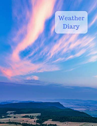Weather Diary: Kids Weather Log Book For Weather Watchers and Future ...