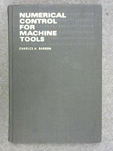 Numerical Control for Machine Tools: Barron, Charles H.: 9780070038240 ...