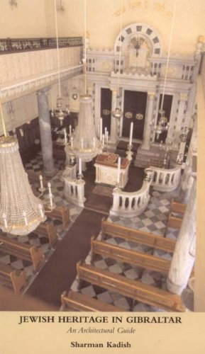 Jewish Heritage in Gibraltar: An Architectural Guide: Kadish, Sharman ...