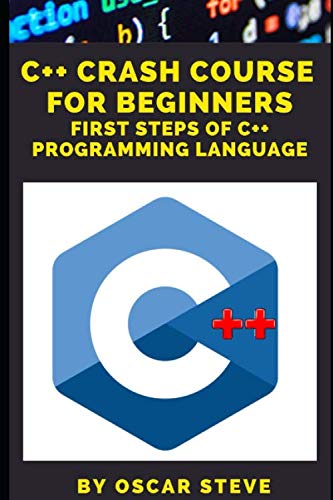 C Crash Course For Beginners The Complete Beginners Guide To Programming With Practical