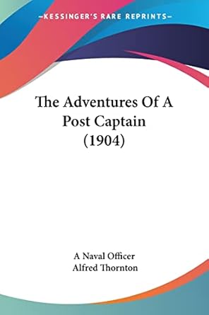 Amazon.com: The Adventures Of A Post Captain (1904): 9781120869944: A ...