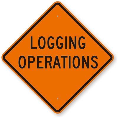 Logging Operations, Engineer Grade Reflective Aluminum Sign, 80 mil, 18 ...