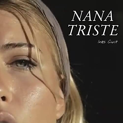 Écouter Nana Triste par Ines Civit sur Amazon Music Unlimited