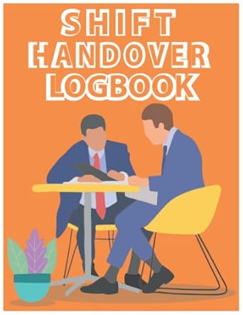 Shift Handover Log book: Working Shift Handover Organizer for Recording ...