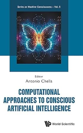 Computational Approaches To Conscious Artificial Intelligence : Chella ...