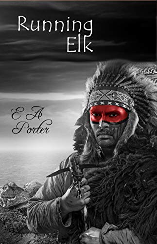Running Elk (Native Warrior Series) - Kindle edition by Porter, E A ...