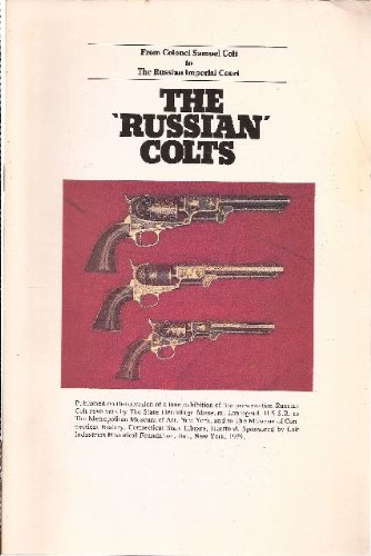 The 'Russian' Colts - From Colonel Samuel Colt to The Russian Imperial ...