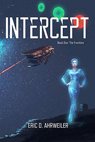 Intercept: Book One, The Frontline: A Sci Fi Military Epic eBook ...