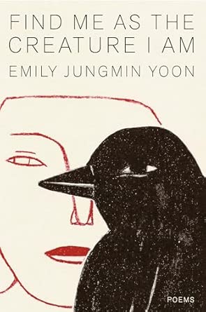 Amazon.com: Find Me as the Creature I Am: Poems: 9780593801185: Yoon ...