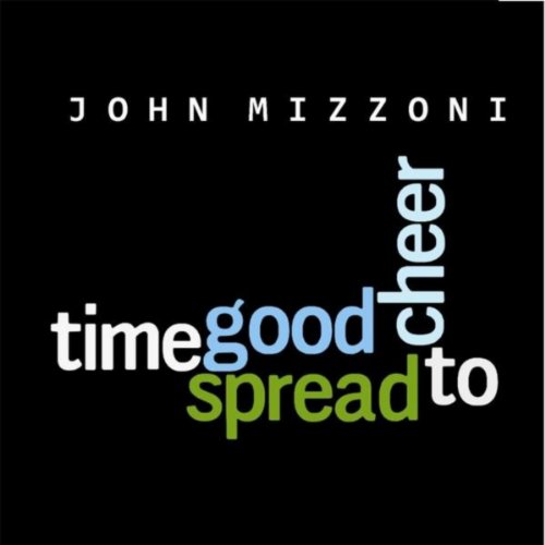 Play Time to Spread Good Cheer by John Mizzoni on Amazon Music
