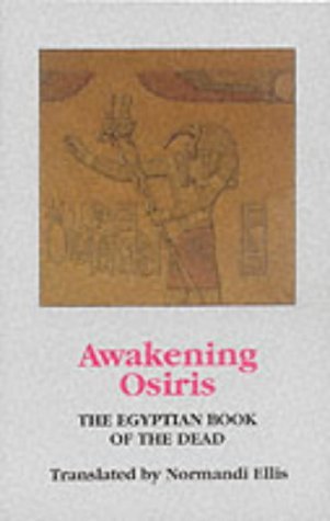 Awakening Osiris: Egyptian Book of the Dead by E. Normandi (1994-09-01 ...