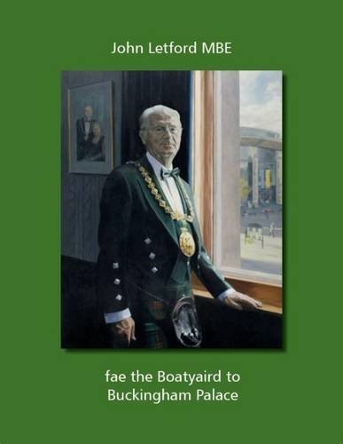 Fae the Boatyaird to Buckingham Palace: Letford, John: 9780955292835 ...