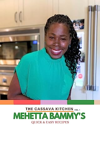 The Cassava Kitchen Vol.1 Mehetta Bammy's: Quick & Easy Recipes eBook ...