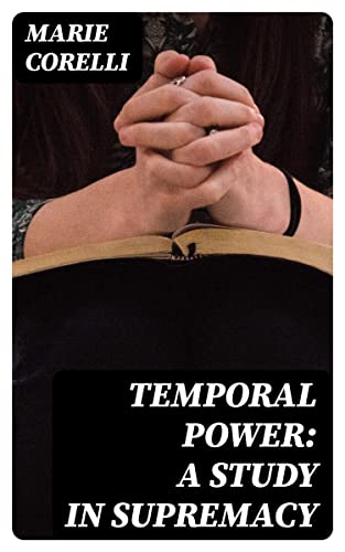 Temporal Power: A Study in Supremacy eBook : Corelli, Marie: Amazon.in ...