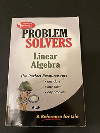 Linear Algebra Problem Solver (Problem Solvers Solution Guides): The ...