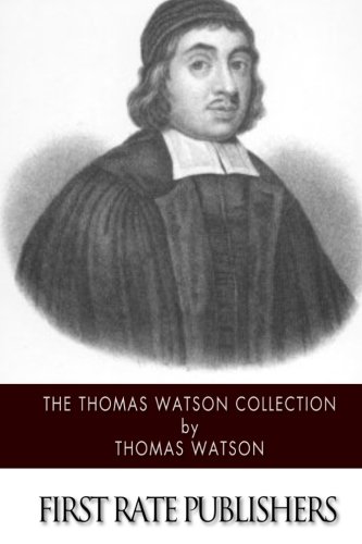 The Thomas Watson Collection: Watson, Thomas: 9781502966346: Books ...