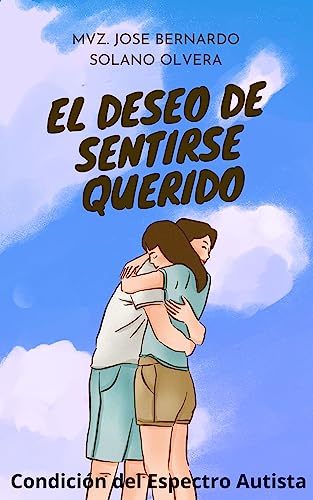 EL DESEO DE SENTIRSE QUERIDO: Condición del Espectro Autista eBook ...